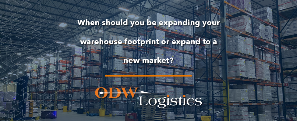 When to Expand Your Warehouse Footprint | ODW Logistics